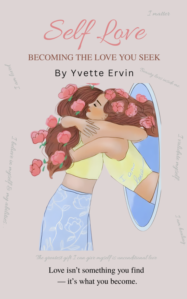 Self-Love - Becoming the Love You Seek - Yvette Ervin